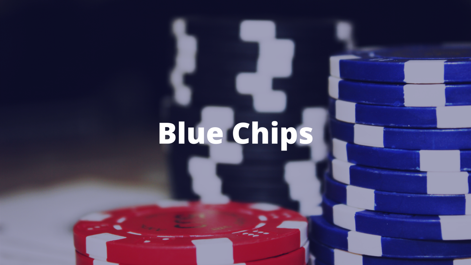 Blue Chips: O Que São e Como Investir Nestas Empresas